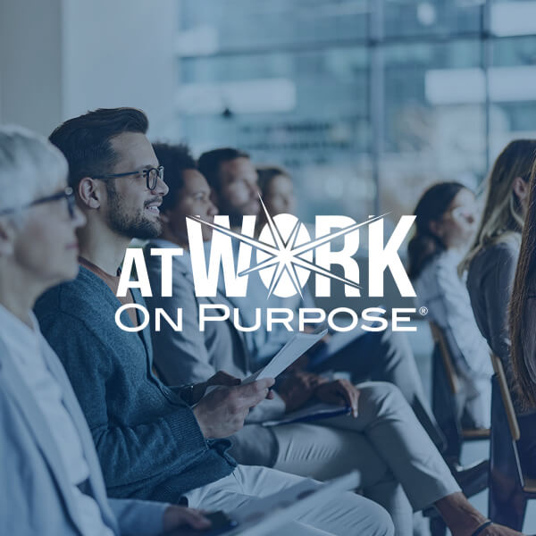At Work On Purpose | The Good Place Institute